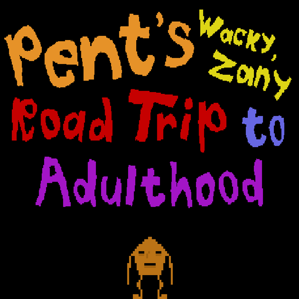 Pent's Wacky Zany Road Trip to Adulthood - PLay Free Game